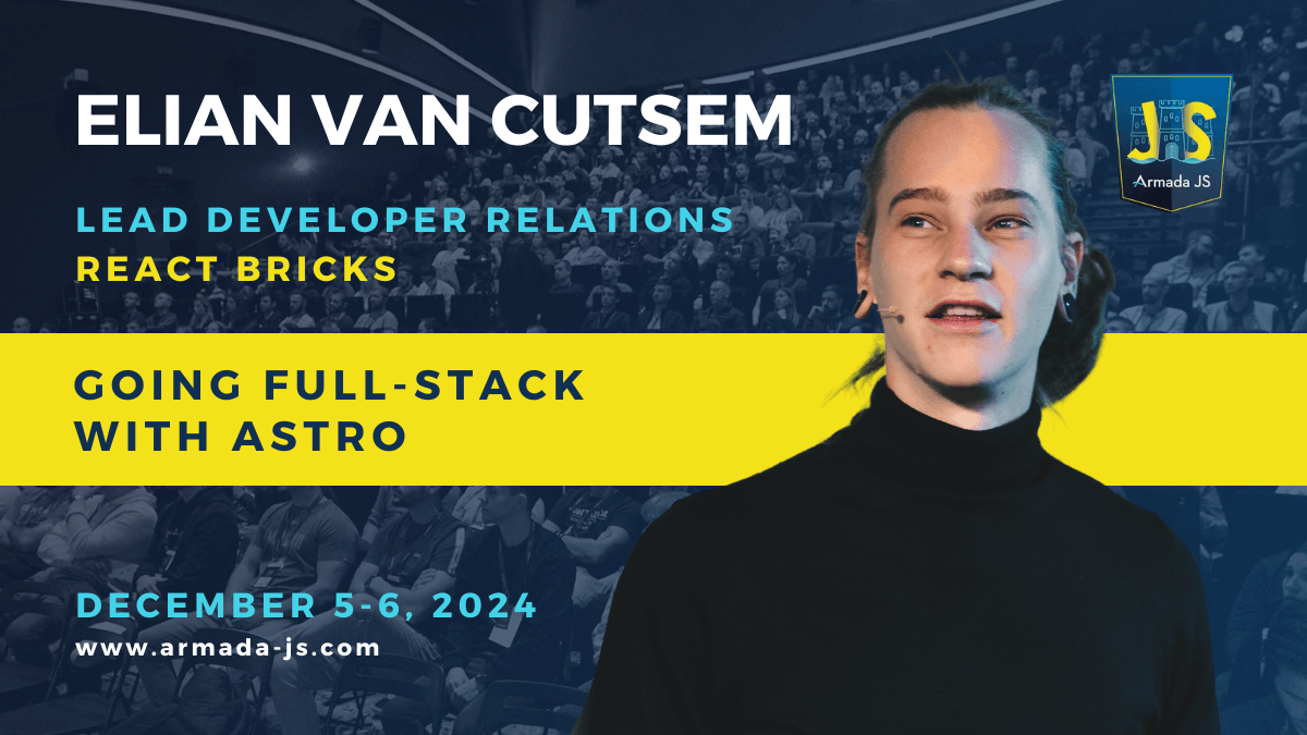 Elian Van Cutsem - Going Full-Stack with Astro - Armada JS 2024