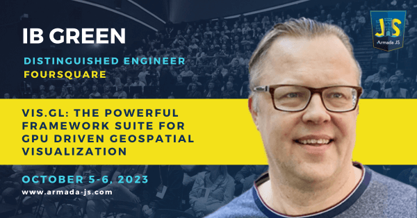 Ib Green - Vis.gl: the powerful framework suite for GPU driven geospatial visualization - Armada ...
