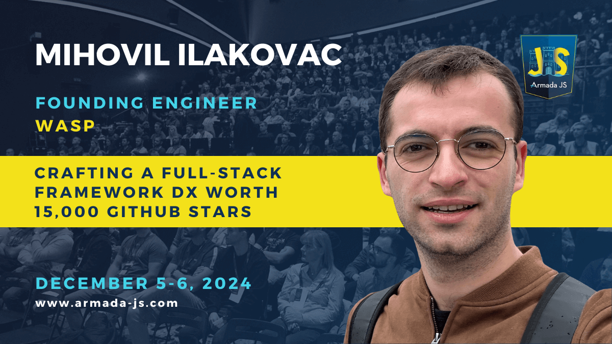 Mihovil Ilakovac - Crafting a full-stack framework DX worth 15,000 GitHub stars - Armada JS 2024