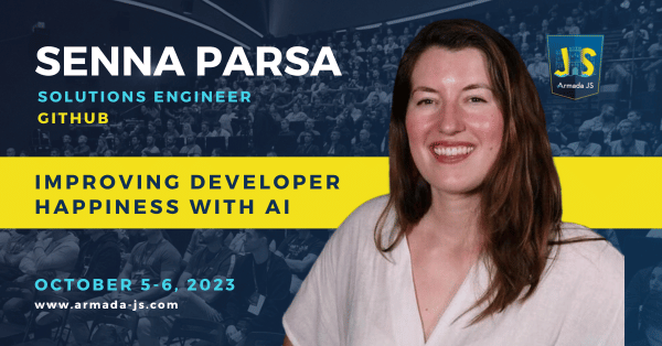 Senna Parsa - Improving developer happiness with AI - Armada JS 2023